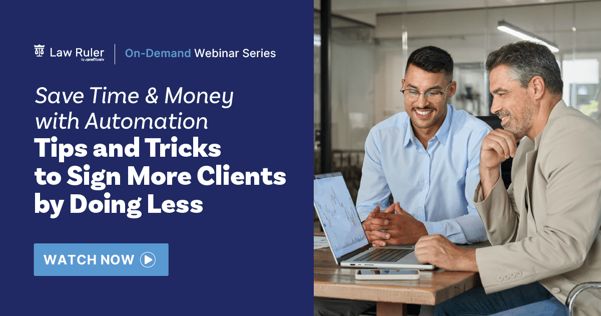 Save Time & Money with Automation: Tips and Tricks to Sign More Clients by Doing Less - Law Ruler